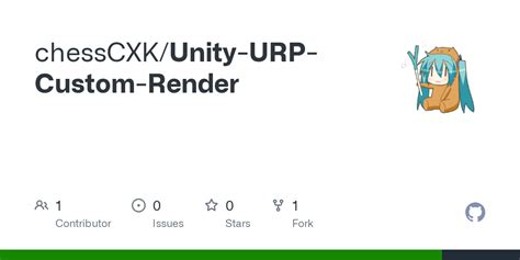 Github Chesscxkunity Urp Custom Render