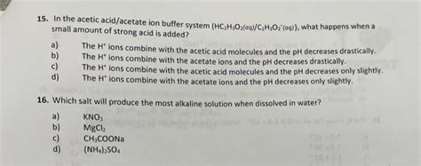 Solved 15 In The Acetic Acid Acetate Ion Buffer System