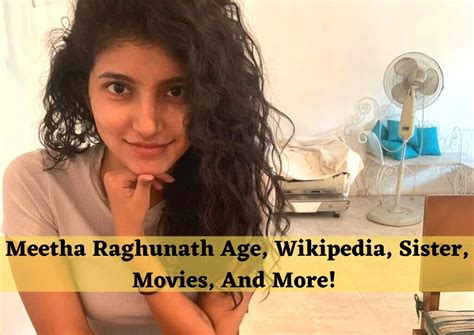 Meetha Raghunath Age Wikipedia Sister Movies And More