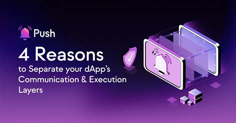 4 Reasons To Separate Your DApps Communication And Execution Layers Push Chain Universal L1