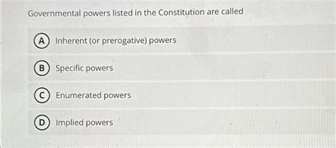 Solved Governmental Powers Listed In The Constitution Are