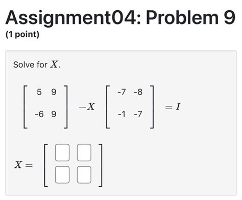 Solved Assignment04 Problem 9 1 Point Solve For X