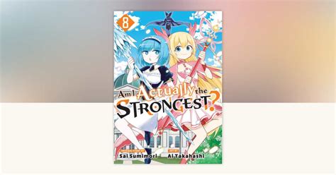 Am I Actually The Strongest 8 Manga By Ai Takahashi 9781646519972