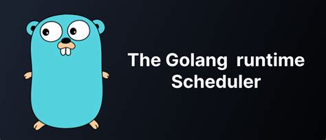 掌握go的运行时：从编译到执行 知乎