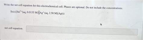 Solved Write The Net Cell Equation For This Electrochemical