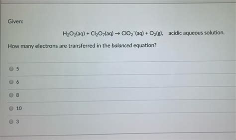 solved given h2o2 aq cl2o7 aq → clo2 aq o2 g