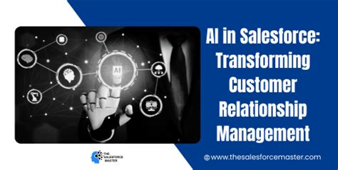 Ai In Salesforce Transforming Customer Relationship Management The