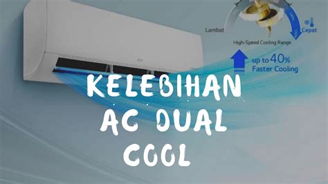 Kelebihan Ac Lg Dual Cool Untuk Kenyamanan Hidup Yurmawita S Blog