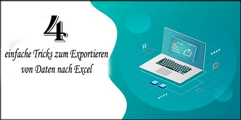 4 Einfache Tricks Zum Exportieren Von Daten Nach Excel