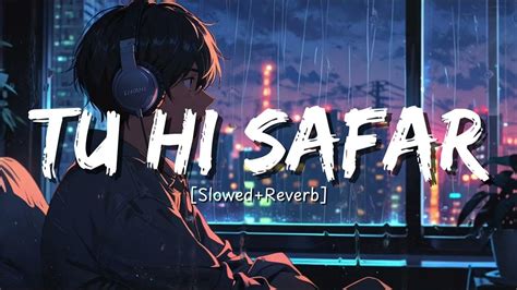 Tu Hi Safar Arijit Singh Song Youtube