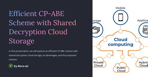 Efficient Cp Abe Scheme With Shared Decryption Cloud Storage