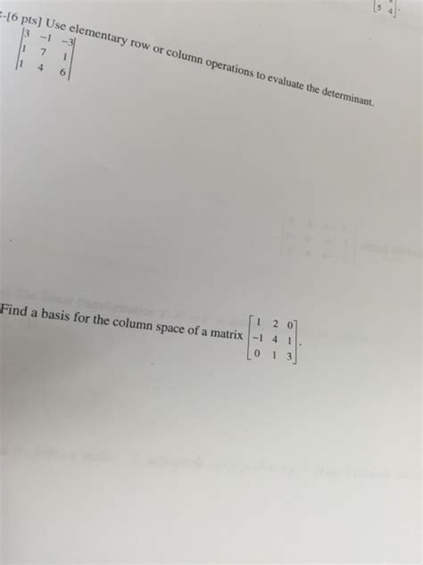Solved Use Elementary Row Or Column Operations To Evaluate