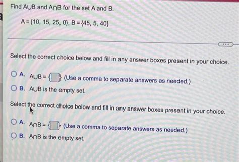 Solved Find Aub And Anb For The Set A And B A {10 15 25