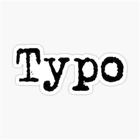 Typo Mistake White Sticker For Sale By Detbays Redbubble