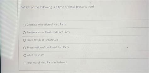 Solved Which Of The Following Is A Type Of Fossil
