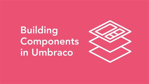 Building Components In Umbraco Byte5