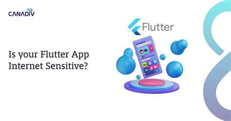 Is Your Flutter App Internet Sensitive By Salman Shaikh Canadivs