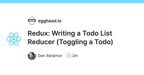 Redux Writing A Todo List Reducer Toggling A Todo