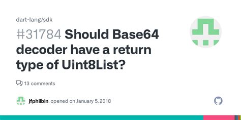 Should Base64 Decoder Have A Return Type Of Uint8list · Issue 31784