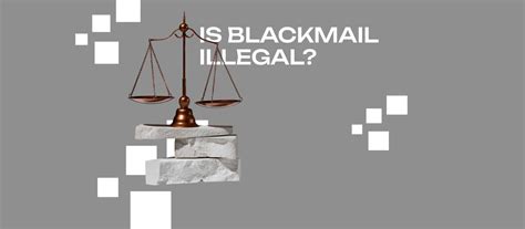 Feel Safe And Informed Is Blackmail Illegal Everywhere