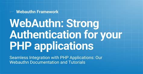 Webauthn Strong Authentication For Your Php Applications Webauthn