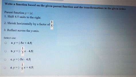 Solved Write A Function Based On The Given Parent Function Chegg Com