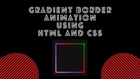 Gradient Border Animation Using Html And Css Source Code And Tutorial