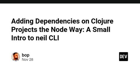 Adding Dependencies On Clojure Projects The Node Way A Small Intro To Neil Cli Yogesh Jadhav