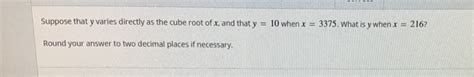 solved suppose that y varies directly as the cube root of x