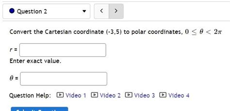 Solved Convert The Cartesian Coordinate −3 5 To Polar