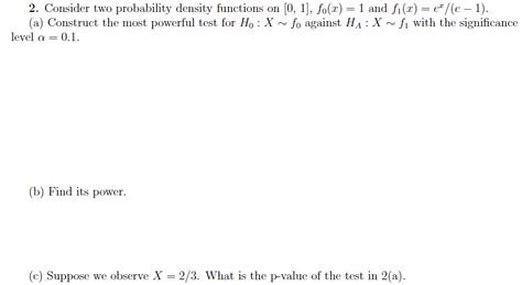 Solved 2 Consider Two Probability Density Functions On 0