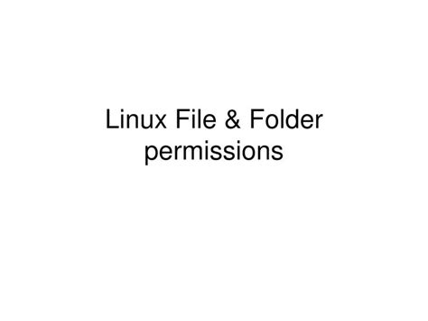 Ppt Linux File And Folder Permissions Powerpoint Presentation Free