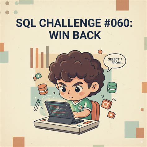 Sql KiẾp NẠn 060 Win Back Data Challenges