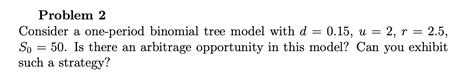 Solved Problem Consider A One Period Binomial Tree Chegg