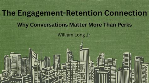 The Engagement Retention Connection Why Conversations Matter More Than