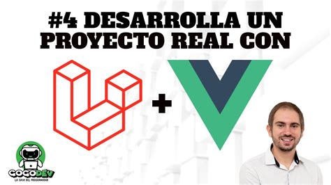 4 Desarrollando Un Proyecto Real Con Laravel Y Vue Paso A Paso Gogodev Youtube