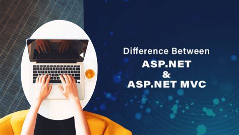 Difference Between ASP NET And ASP NET MVC