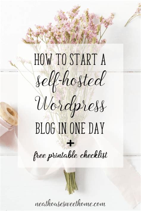 How To Start A Self Hosted Blog On Wordpress • Neat House Sweet Home® How To Start A Blog
