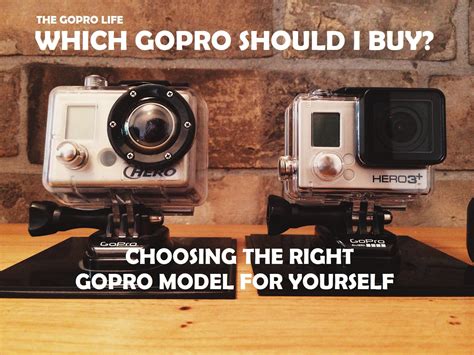 Which Gopro Should I Buy Choosing The Right Gopro Model For Yourself Gopro Gopro Action