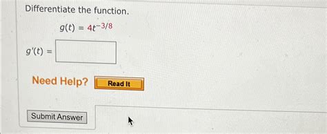 Solved Differentiate The Function G T 4t 38g T Need Help