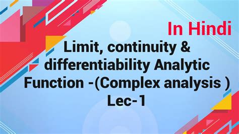 Limit Continuity And Differentiability Of Complex Function Analytic Function Lec 1 Youtube