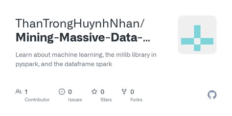 GitHub ThanTrongHuynhNhan Mining Massive Data Sets Machine Learning In PySpark And Spark