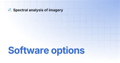 Software Options Spectral Analysis Of Imagery