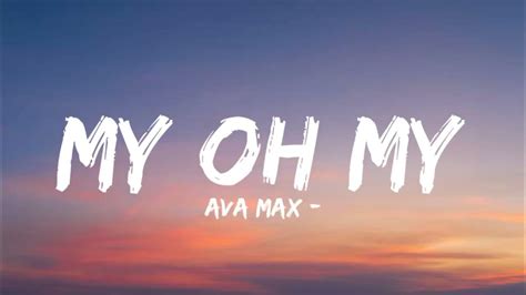 Ava Max My Oh My Lyrics Youtube