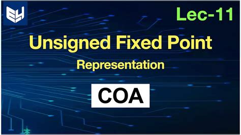 Fixed Point Representation Unsigned Coa Lec 11 Bhanu Priya Youtube