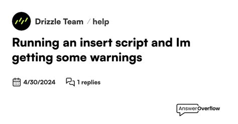 Running An Insert Script And Im Getting Some Warnings Drizzle Team