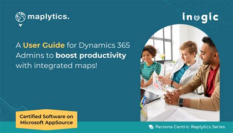A User Guide For Dynamics 365 Admins To Boost Productivity With Integrated Maps Blog Maplytics