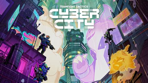 TFT Set 14 Cập nhật Thành Phố Công Nghệ Tộc Hệ Tướng mới Vật phẩm mới