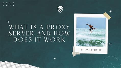 What Is A Proxy Server And How Does It Work