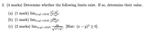 Solved Determine Whether The Following Limits Exist If So Chegg